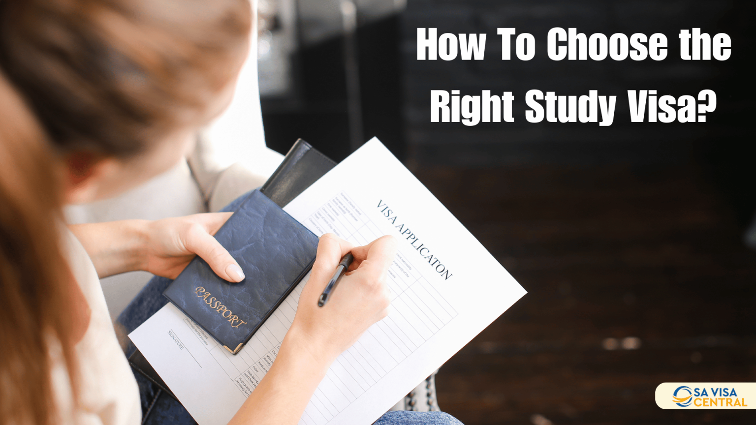 Choosing the Right Study Visa: Factors to Consider - SA VISA CENRAL