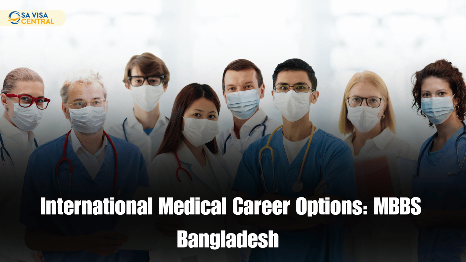 International Medical Career Options: MBBS Bangladesh - SA VISA CENRAL