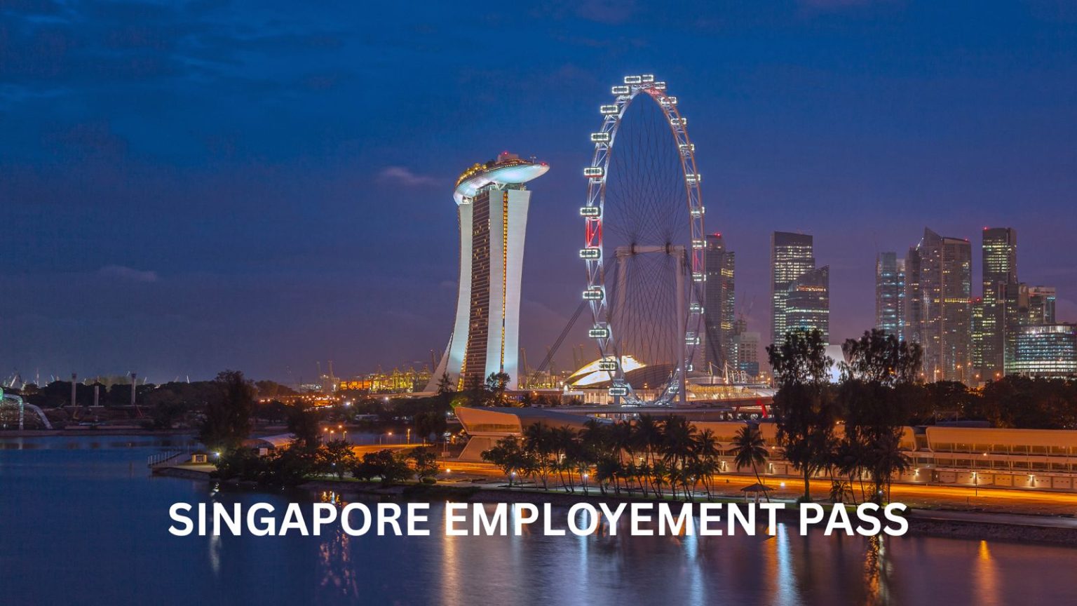 Employment Pass in Singapore 2025: Complete Guide for Foreign Professionals